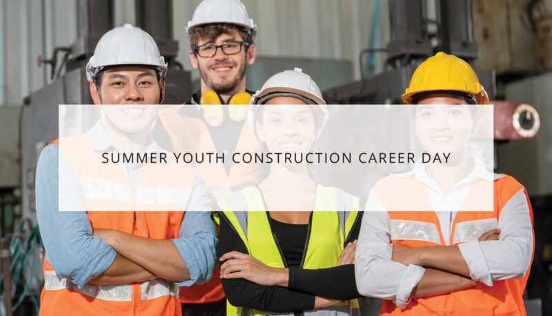 Summer Youth Construction Career Day | WRTP | BIG STEP